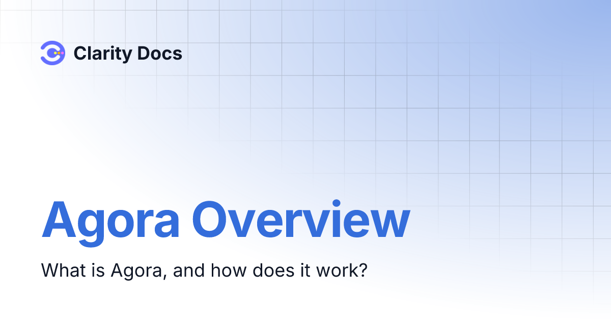Agora Overview | Clarity Docs